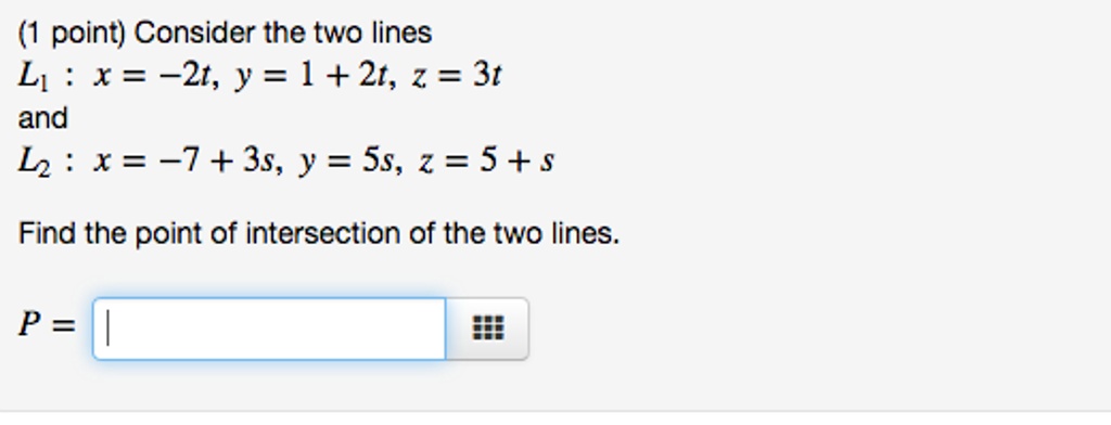 Solved Consider the two lines L_1: x = -2t, y = 1 + 2t, z = | Chegg.com