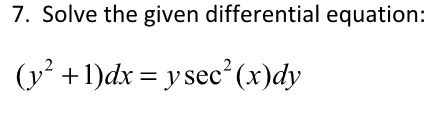 Solved Solve the given differential equation: (y^2 + 1) dx | Chegg.com