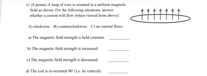 Solved A loop of wire is oriented in a uniform magnetic | Chegg.com