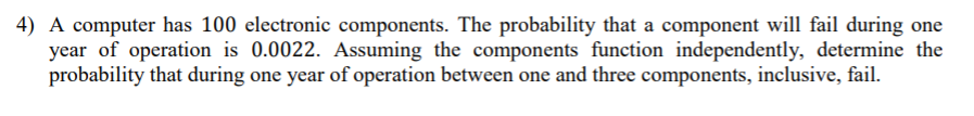 Solved 4) A computer has 100 electronic components. The | Chegg.com