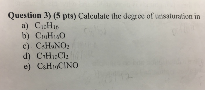 Solved Calculate the degree of unsaturation in C_10H_16 | Chegg.com