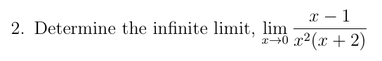Solved 2. Determine the infinite limit, lim x tends to 0 | Chegg.com