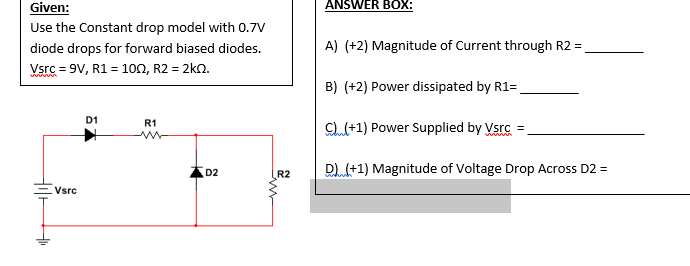 Solved Use the Constant drop model with 0.7V diode drops for | Chegg.com