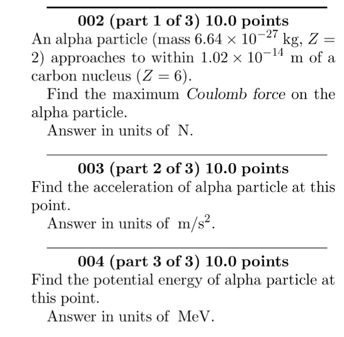 Solved An alpha particle (mass 6.64 Times 10^-27 kg, Z = 2) | Chegg.com