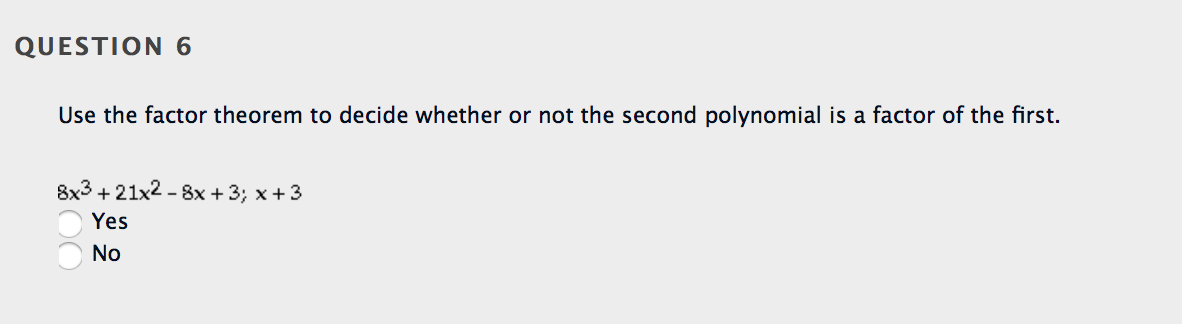 Solved Use the factor theorem to decide whether or not the | Chegg.com