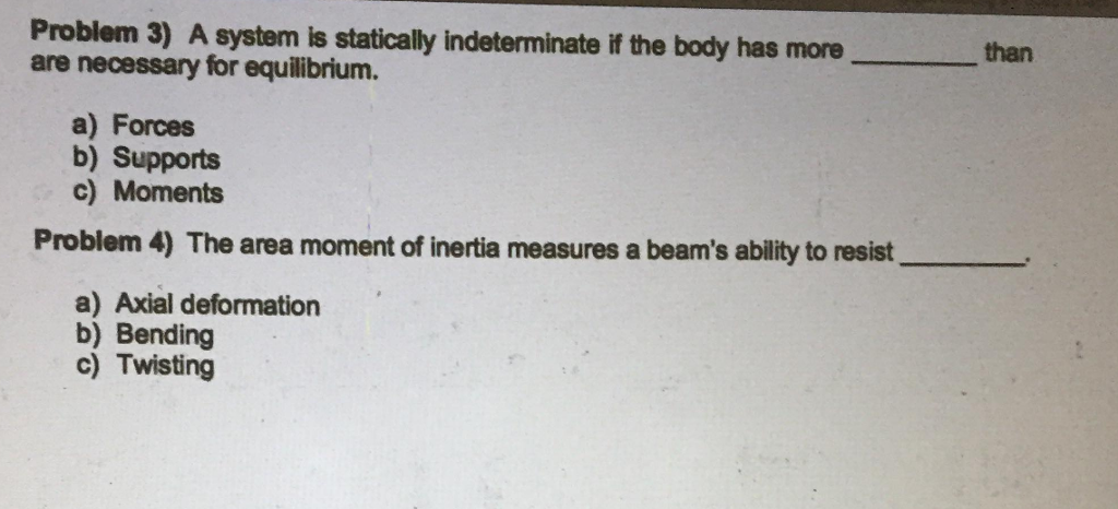Solved Problem 3) A system is statically indeterminate If | Chegg.com