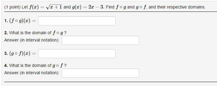 Solved Let f(x) = squareroot x + 1 and g(x) = 2x - 3. Find f | Chegg.com