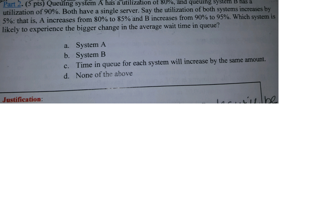 Solved Part 2. (5 pts) Queuing system A has a utilization of | Chegg.com