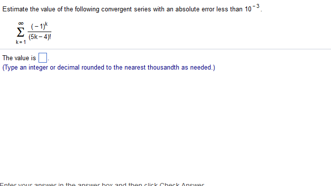 Solved Estimate the value of the following convergent series | Chegg.com