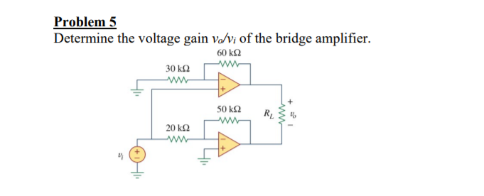 Solved Problem 5 Determine the voltage gain vo/vi of the | Chegg.com