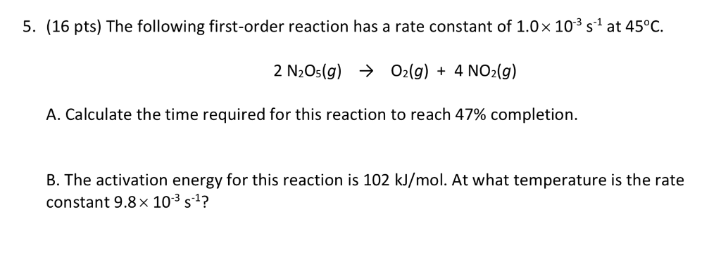 Solved 5 16 Pts The Following First Order Reaction Has A
