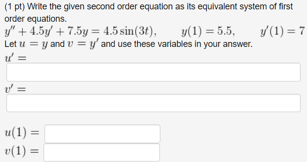 Solved (1 pt) Write the given second order equation as its | Chegg.com