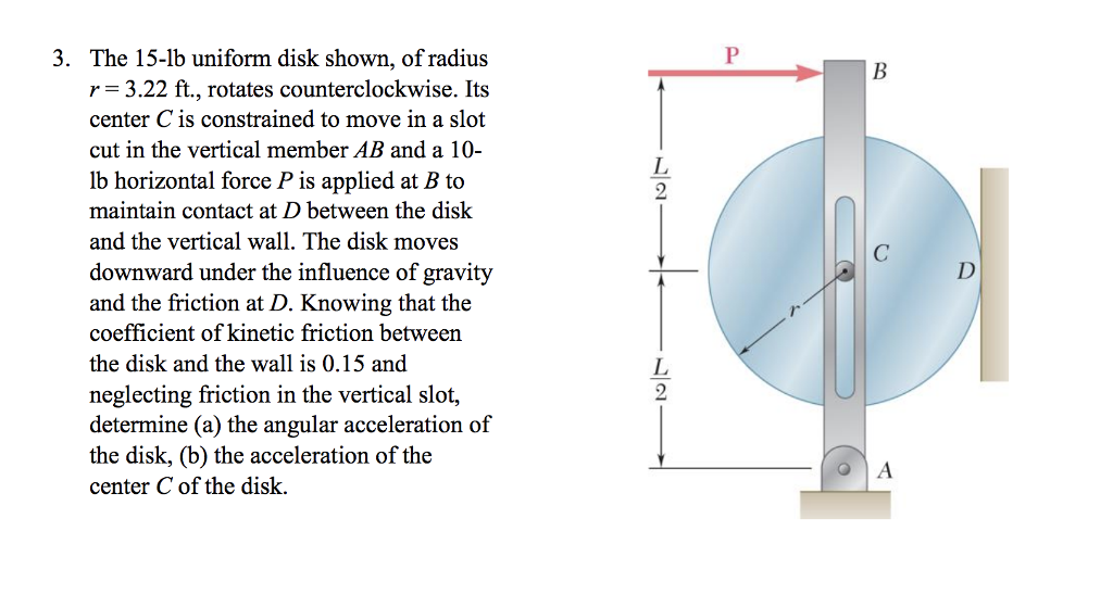 Solved 3. The 15-lb uniform disk shown, of radius r= 3.22 | Chegg.com