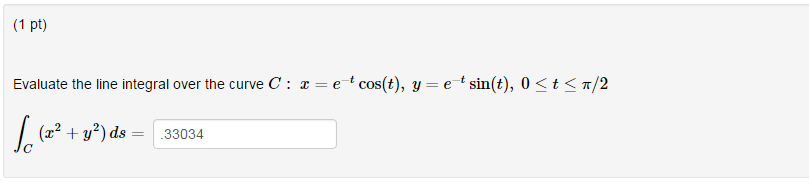 Solved Evaluate the line integral over the curve C : x = | Chegg.com