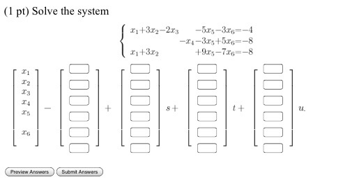 Solved Solve the system { x1 +3x2 -2x3 x1 +3x2 -5x5 -3x6 = | Chegg.com