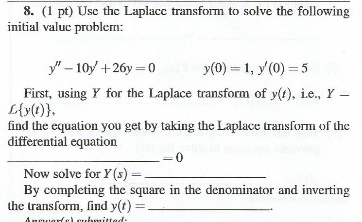 Solved 8. (1 pt) Use the Laplace transform to solve the | Chegg.com