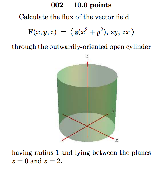 Solved Calculate the flux of the vector field F(x, y, z) = | Chegg.com