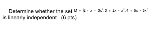 Solved Determine whether the set is linearly independent. | Chegg.com