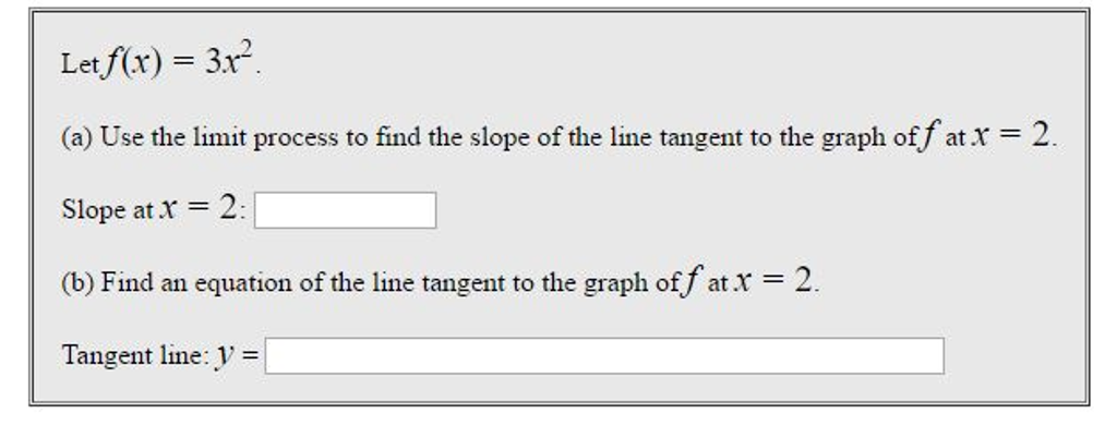 Solved Let f(x) = 3x^2. Use the limit process to find the | Chegg.com Solved Let f(x) = 3x^2. Use the limit process to find the | Chegg.com