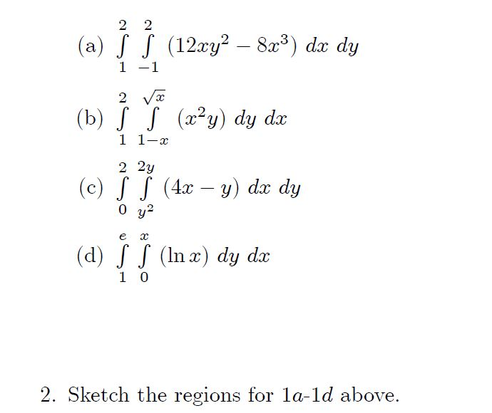 Solved (a) integral^2_1 integral^2_-1 (12xy^2 - 8x^3) dx dy | Chegg.com