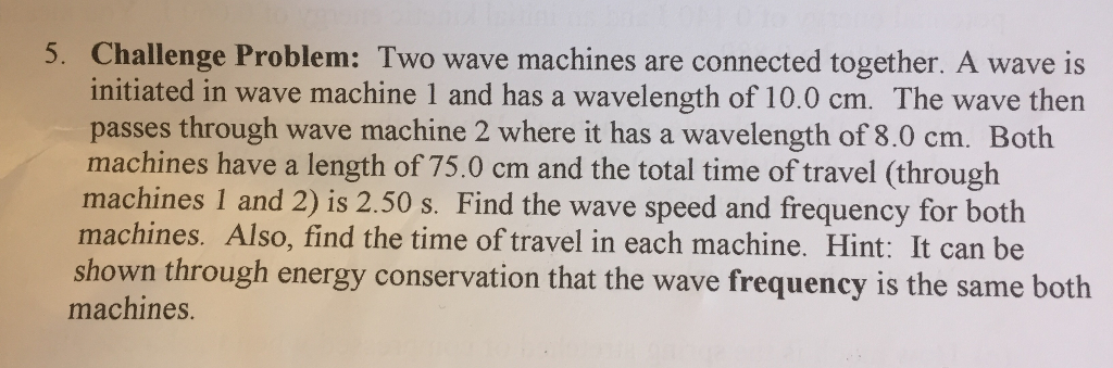 Solved Challenge Problem: Two wave machines are connected | Chegg.com