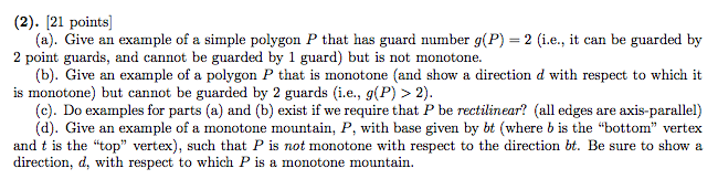 Solved Give an example of a simple polygon P that has guard | Chegg.com