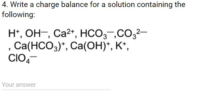 Solved 4. Write a charge balance for a solution containing | Chegg.com