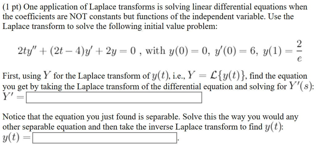 Solved (1 pt) One application of Laplace transforms is | Chegg.com