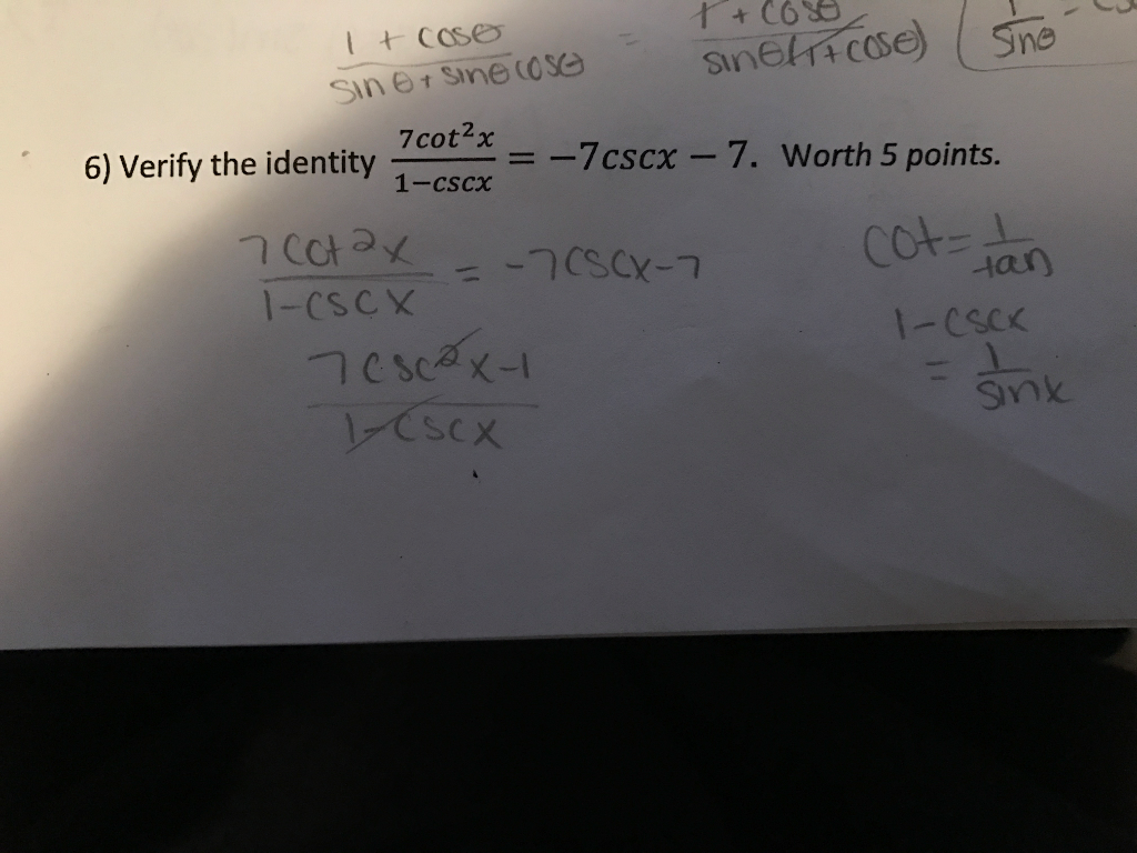 Solved Verify the identity 7 cot^2 x/1 - csc x = 7csc x - 7. | Chegg.com