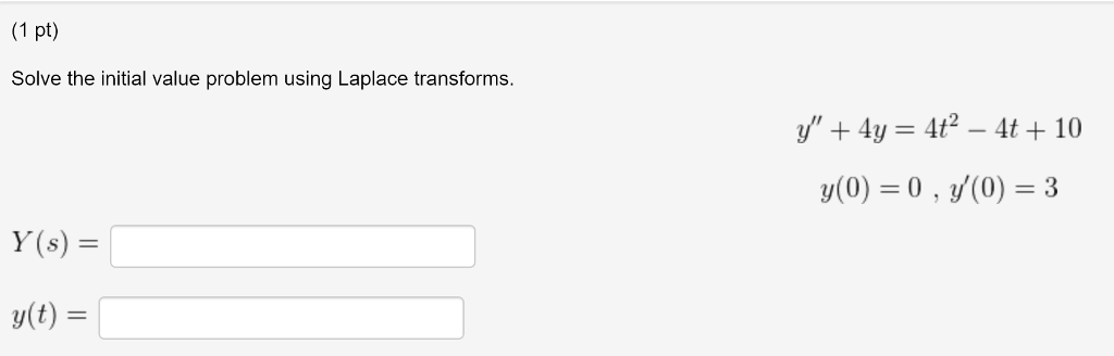 Solved (1 pt) Solve the initial value problem using Laplace | Chegg.com