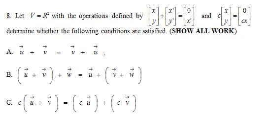 Solved Let V = R^2 with the operations defined by [x y]+ | Chegg.com