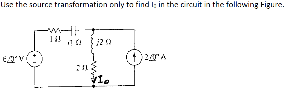 Solved Use the source transformation only to find lo in the | Chegg.com