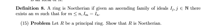 Solved Definition 8. A ring is Noetherian if given an | Chegg.com