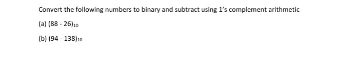 Solved Convert the following numbers to binary and subtract | Chegg.com