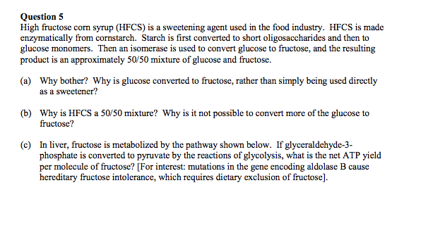 Solved Question 5 High fructose corn syrup (HFCS) is a | Chegg.com