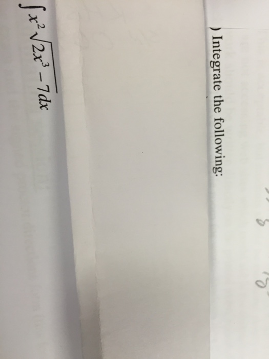 Solved Integrate the following: integral x^2 squareroot | Chegg.com