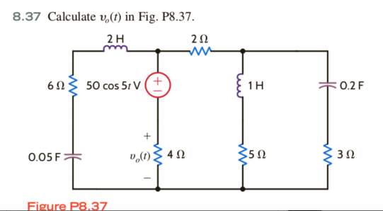 Solved 8.37 Calculate v() in Fig. P8.37. 2 H 2Ω 1 H 0.05 F | Chegg.com