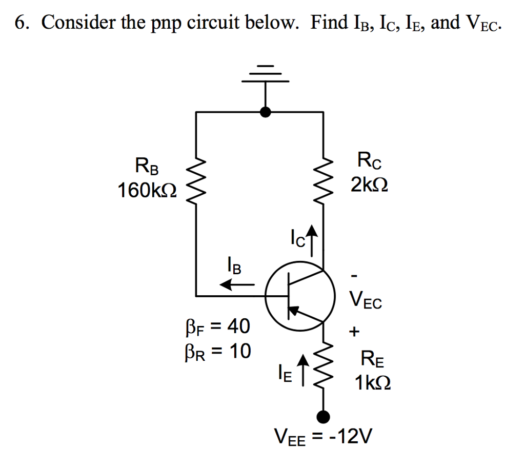 Solved Consider the pnp circuit below. Find I_b, I_c, I_e, | Chegg.com