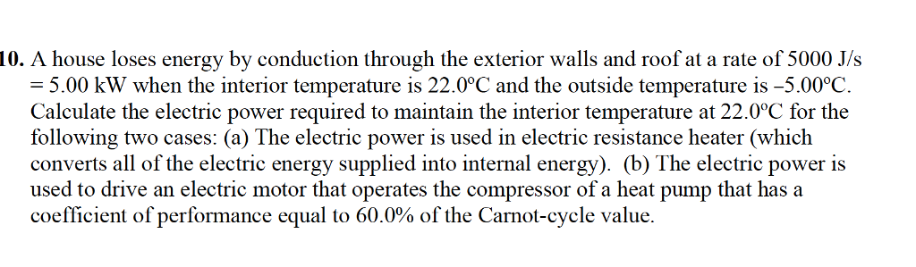Solved 10. A house loses energy by conduction through the | Chegg.com