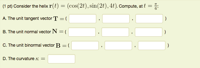 Solved (1 pt) Consider the helix r(t) = (cos(2t), sin (2t), | Chegg.com