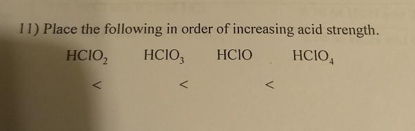 Solved I 1) Place the following in order of increasing acid | Chegg.com