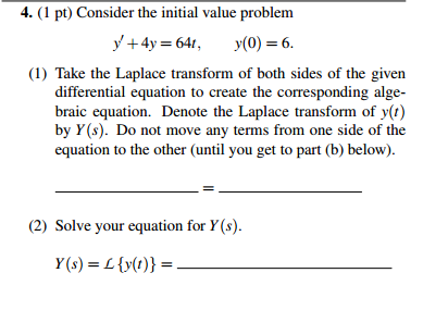 Solved Consider the initial value problem y' + 4y = 64t, | Chegg.com