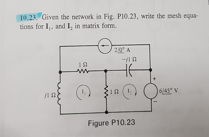 Solved 10.23 given the network in fig 10.23 write the mesh | Chegg.com