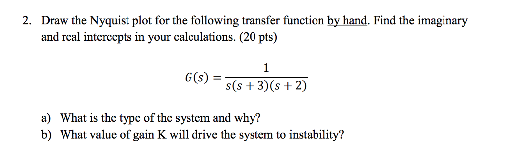 Solved 2. Draw the Nyquist plot for the following transfer | Chegg.com