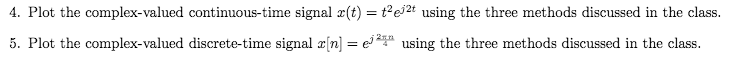 Solved 4. Plot the complex-valued continuous-time signal | Chegg.com