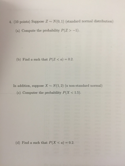 Solved 4. (10 points) Suppose Z~ N(0,1) (standard normal | Chegg.com