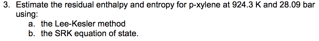 Solved Estimate the residual enthalpy and entropy for | Chegg.com