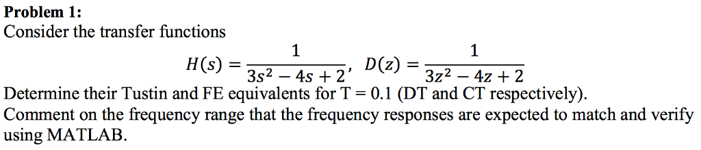Solved Consider the transfer functions H(s) = 1/3s^2 - 4s + | Chegg.com