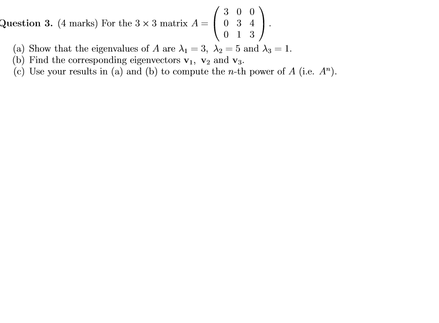 Solved For the 3 Times 3 matrix A = (3 0 0 0 3 4 0 1 3). | Chegg.com