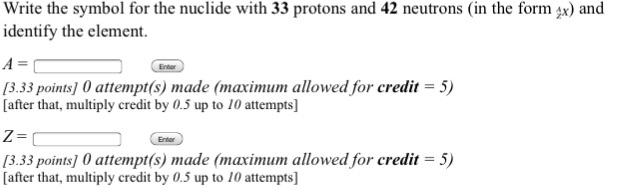 Solved Write the symbol for the nuclide with 33 protons and | Chegg.com